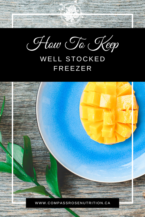 How to keep a well stocked freezer — Compass Rose Nutrition & Wellness
