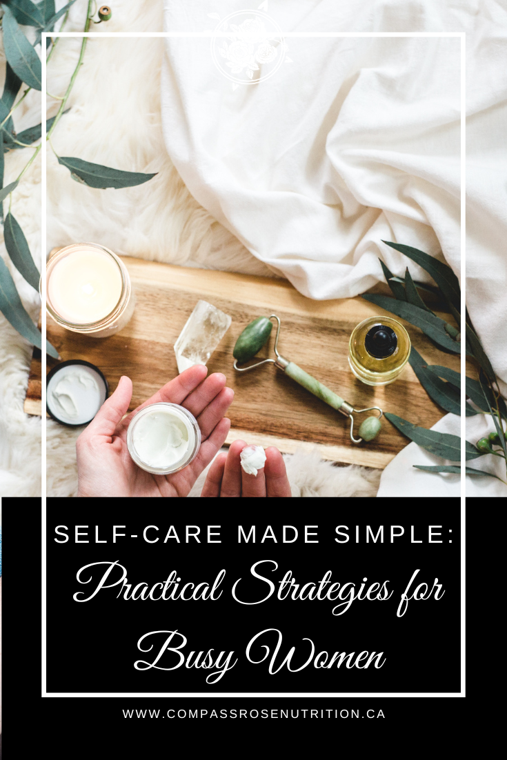Self-Care Made Simple: Practical Strategies for Busy Women — Compass ...