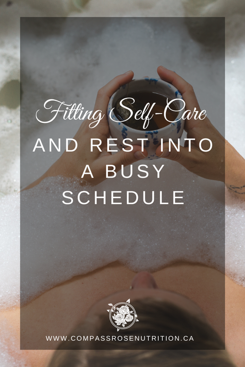 Fitting Self-Care And Rest Into A Busy Schedule — Compass Rose ...