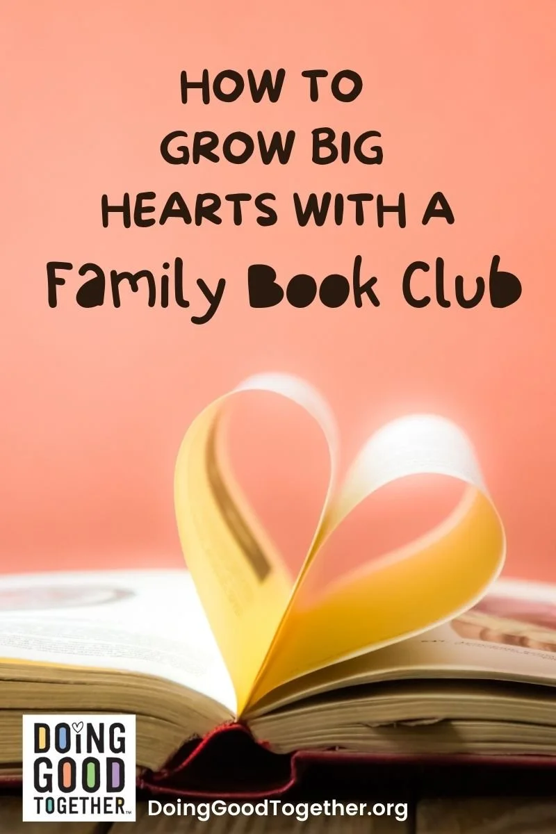 Grow Big Hearts with a Family Book Club! — Doing Good Together™