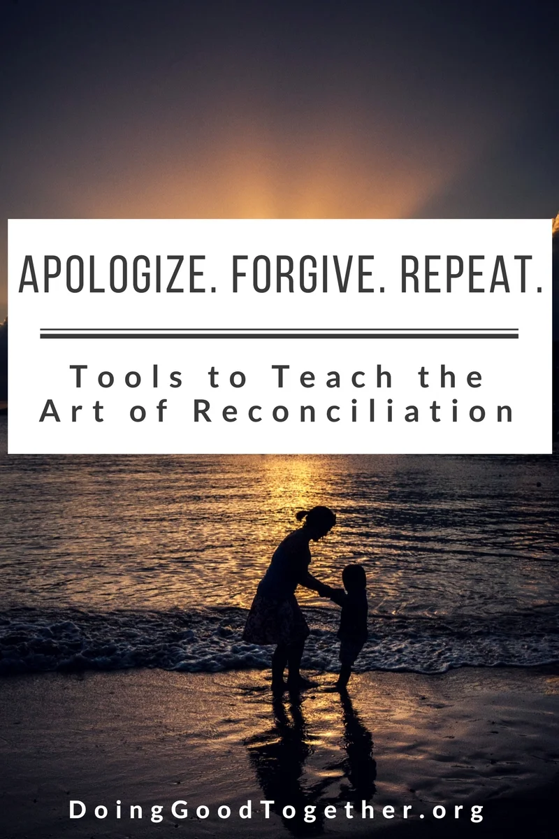 Apologize, Forgive, Repeat: Tools to Teach the Art of Reconciliation ...