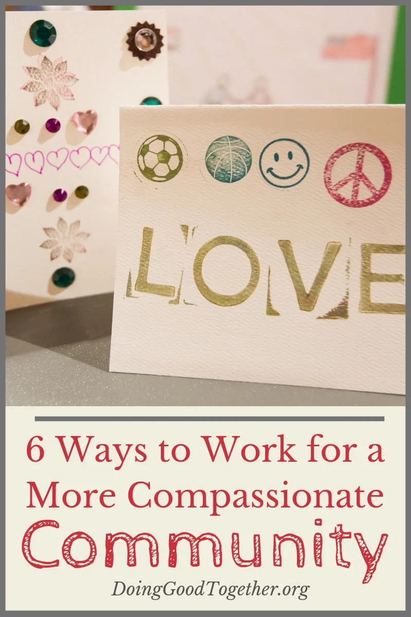 6 Ways to Work for a More Compassionate Community — Doing Good Together™