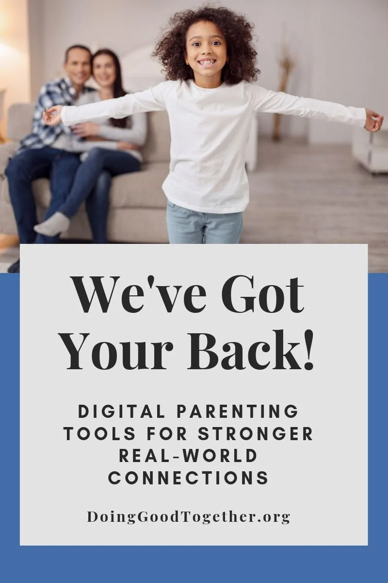 We've Got Your Back: Digital Parenting Tools for Stronger Real-World ...