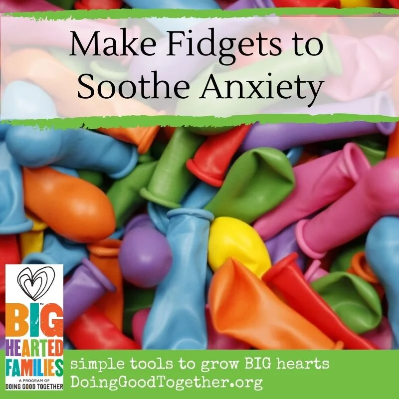 Make Fidgets to Soothe Anxiety — Doing Good Together™