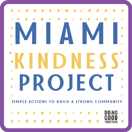 Miami Kindness Project — Doing Good Together™