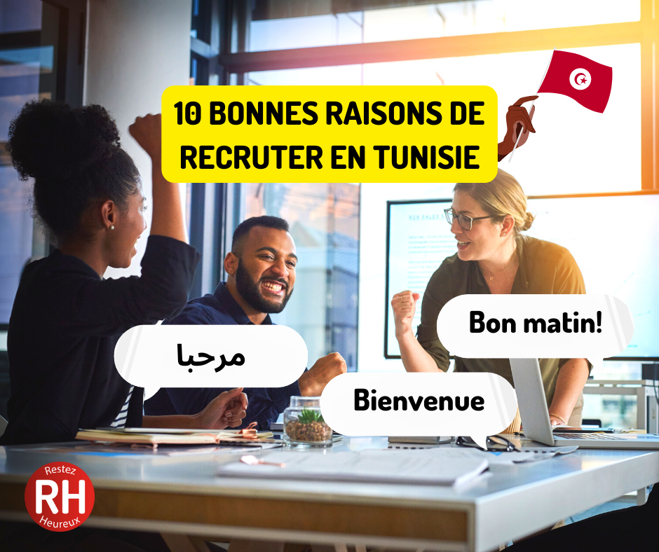 Blog Innovation RH - 10 bonnes raisons de recruter en Tunisie — Patrimoine RH