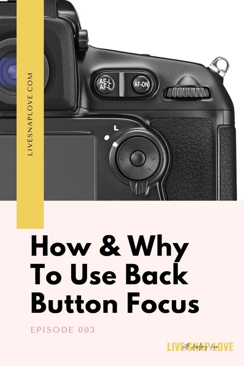 Back Button Focus: When, Why and How to Use It