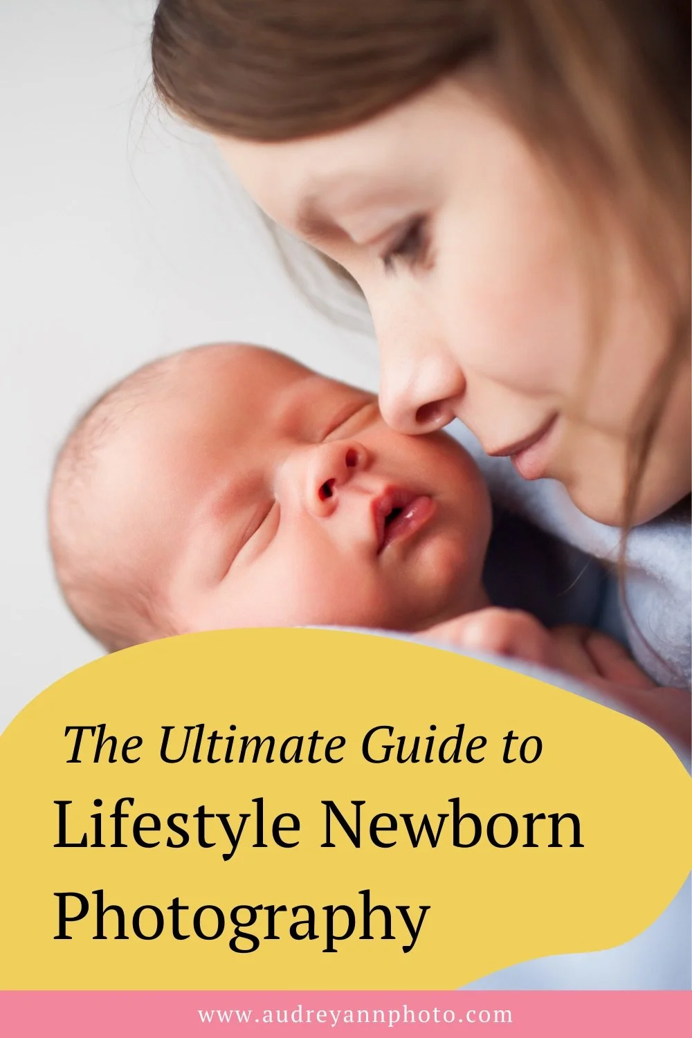 The Ultimate Guide to Lifestyle Newborn Photography