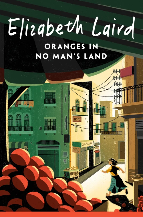 Oranges in No Man's Land by Elizabeth Laird — Elizabeth Laird