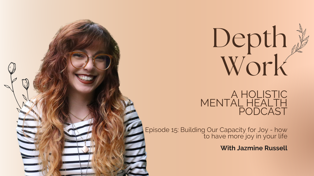 How to experience joy & build our capacity for it — Jazmine Russell