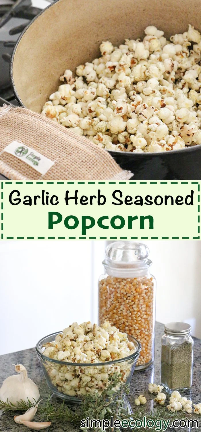 Garlic Herb Seasoned Popcorn — Simple Ecology