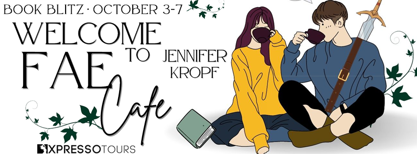 Spotlight: Welcome to Fae Cafe by Jennifer Kropf — What Is That Book About