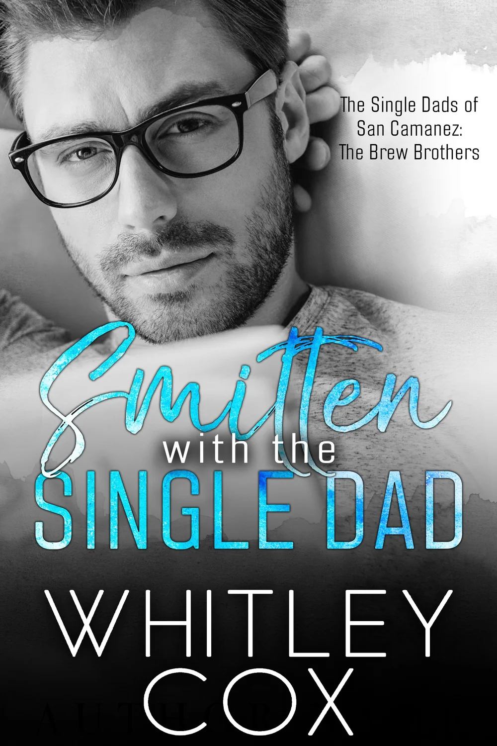 Spotlight: Smitten with the Single Dad by Whitley Cox — What Is That ...