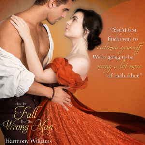 Spotlight: How to Fall for the Wrong Man by Harmony Williams — What Is That Book About