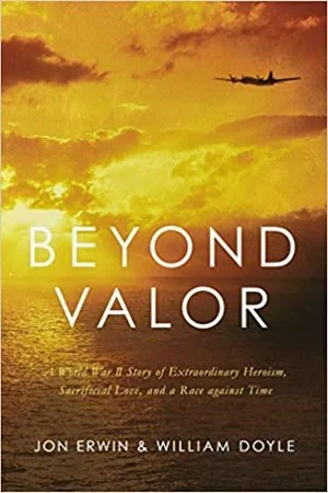 Spotlight: Beyond Valor: A World War II Story of Extraordinary Heroism ...