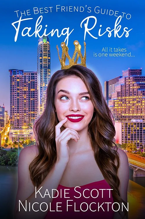 Spotlight: The Best Friend’s Guide to Taking Risks by Kadie Scott & Nicole Flockton — What Is ...