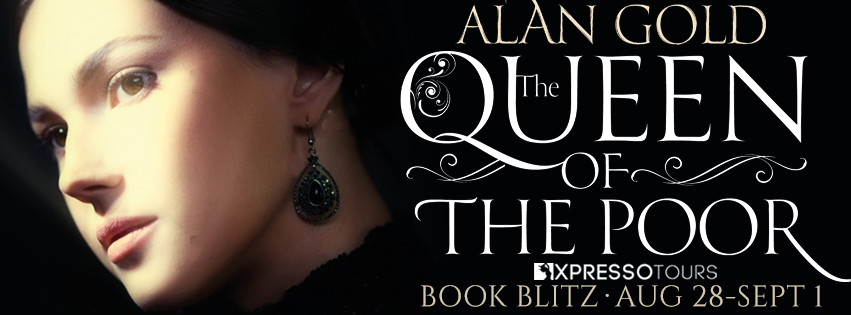 Spotlight: The Queen of the Poor by Alan Gold — What Is That Book About