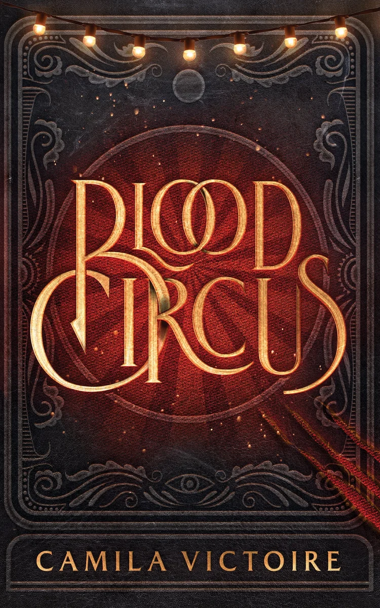 Spotlight: Blood Circus by Camila Victoire — What Is That Book About