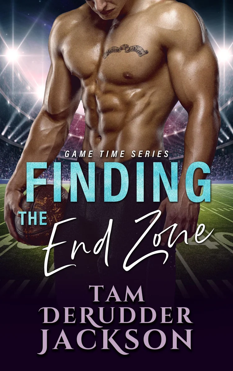 Spotlight: Finding the End Zone by Tam DeRudder Jackson — What Is That ...