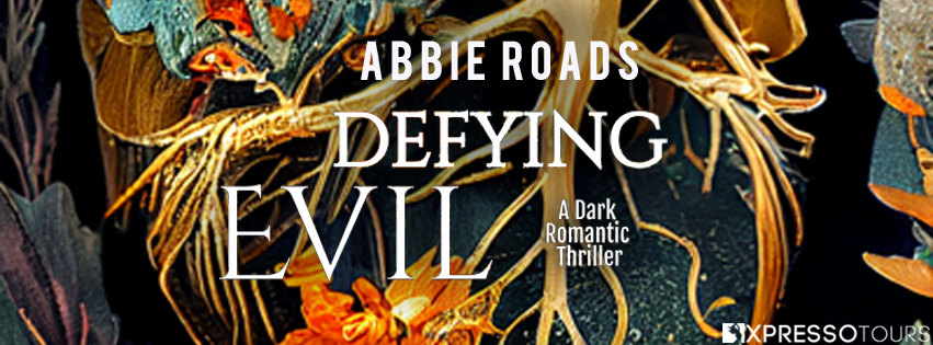 Cover Reveal: Defying Evil: A Dark Romantic Thriller by Abbie Roads ...