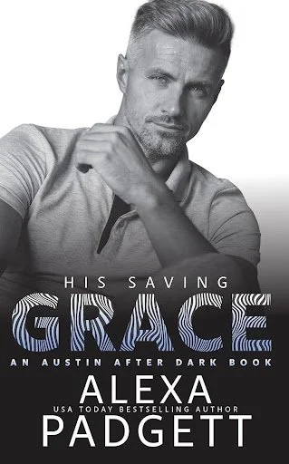 Spotlight: His Saving Grace by Alexa Padgett — What Is That Book About