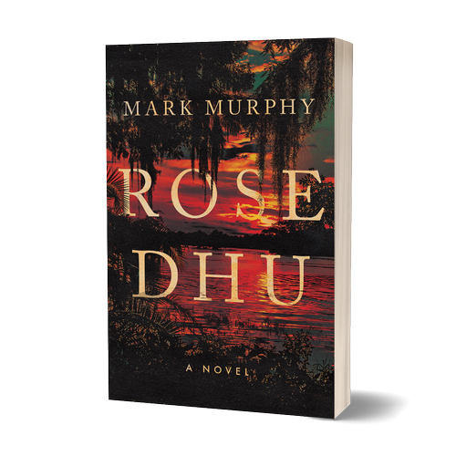 Spotlight: Rose Dhu by Mark Murphy — What Is That Book About