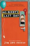 Blog Tour: Ms. Bixby's Last Day — Kid Lit Frenzy