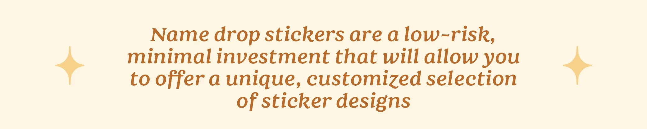 Name drop stickers help your shop stand out