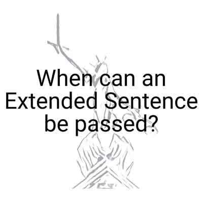 Extended Sentences — Defence-Barrister.co.uk
