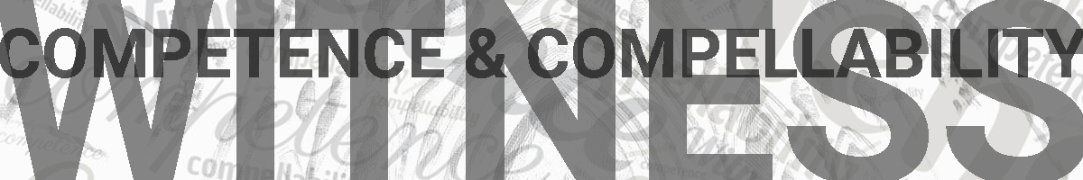 Witness Competence & Compellability — Defence-Barrister.co.uk