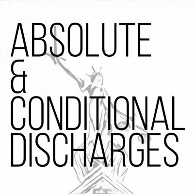 ABSOLUTE AND CONDITIONAL DISCHARGES — Defence-Barrister.co.uk