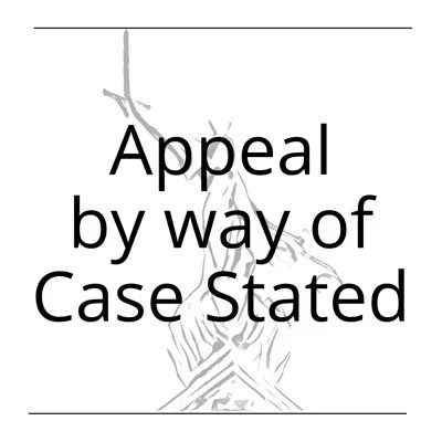 Appeals by way of Case Stated — Defence-Barrister.co.uk