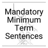 Mandatory Minimum Term Sentences — Defence-Barrister.co.uk