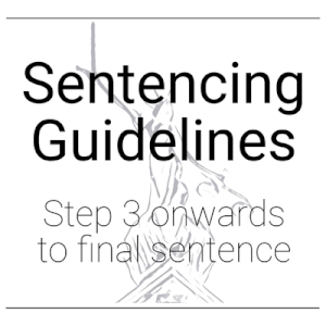 Sentencing Guidelines - steps to final sentence — Defence-Barrister.co.uk