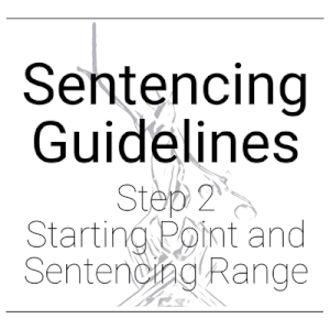 Sentencing Guidelines - starting point, sentencing range, aggravating ...