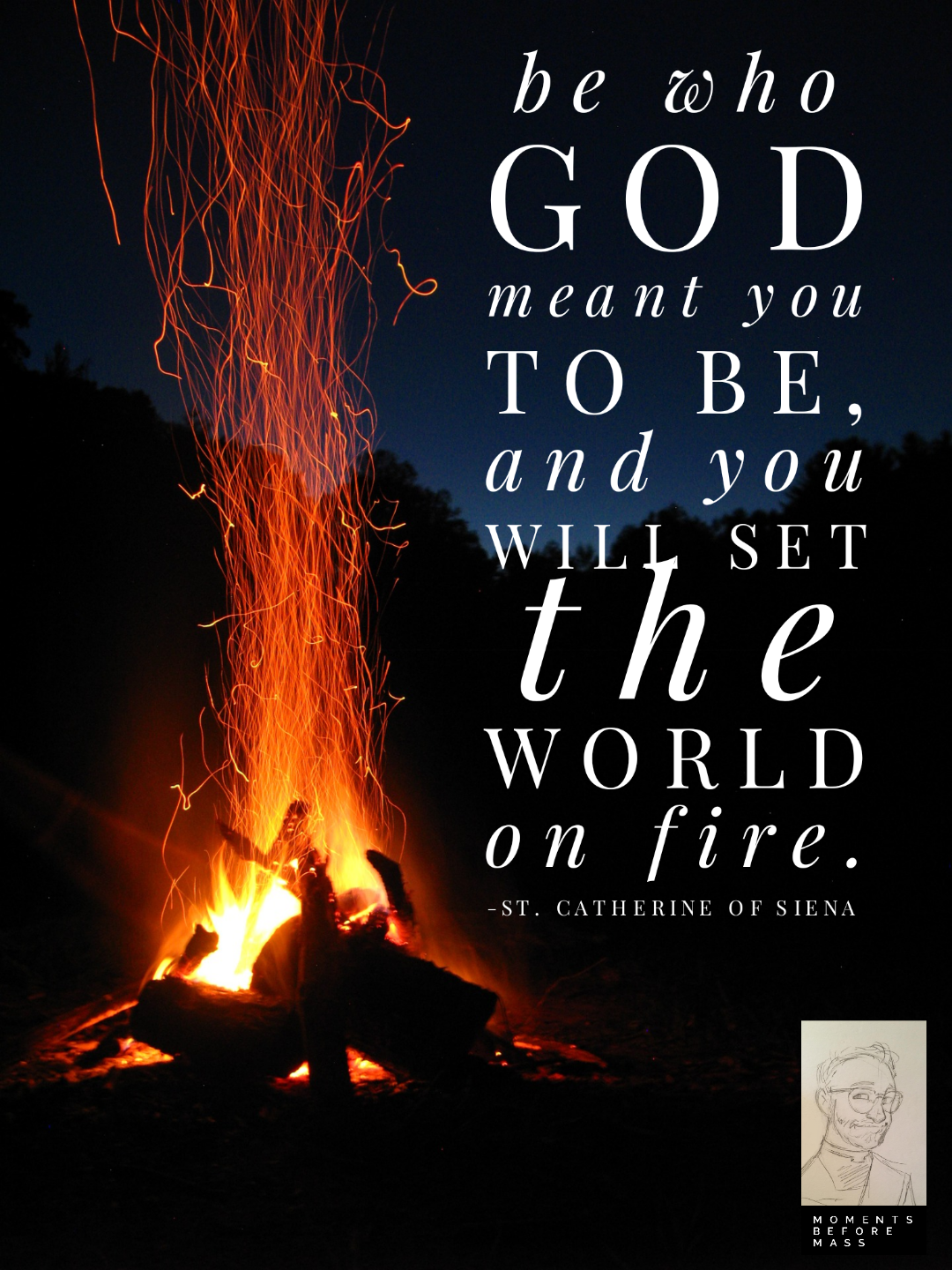 St. Catherine knew — Moments Before Mass