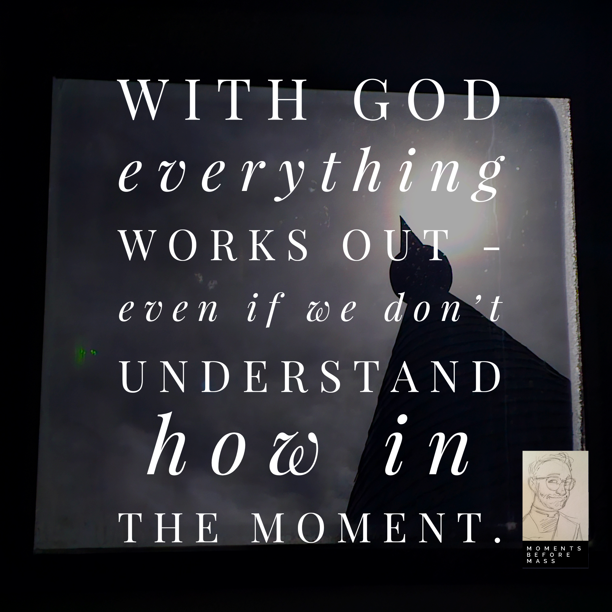 After God’s own heart — Moments Before Mass