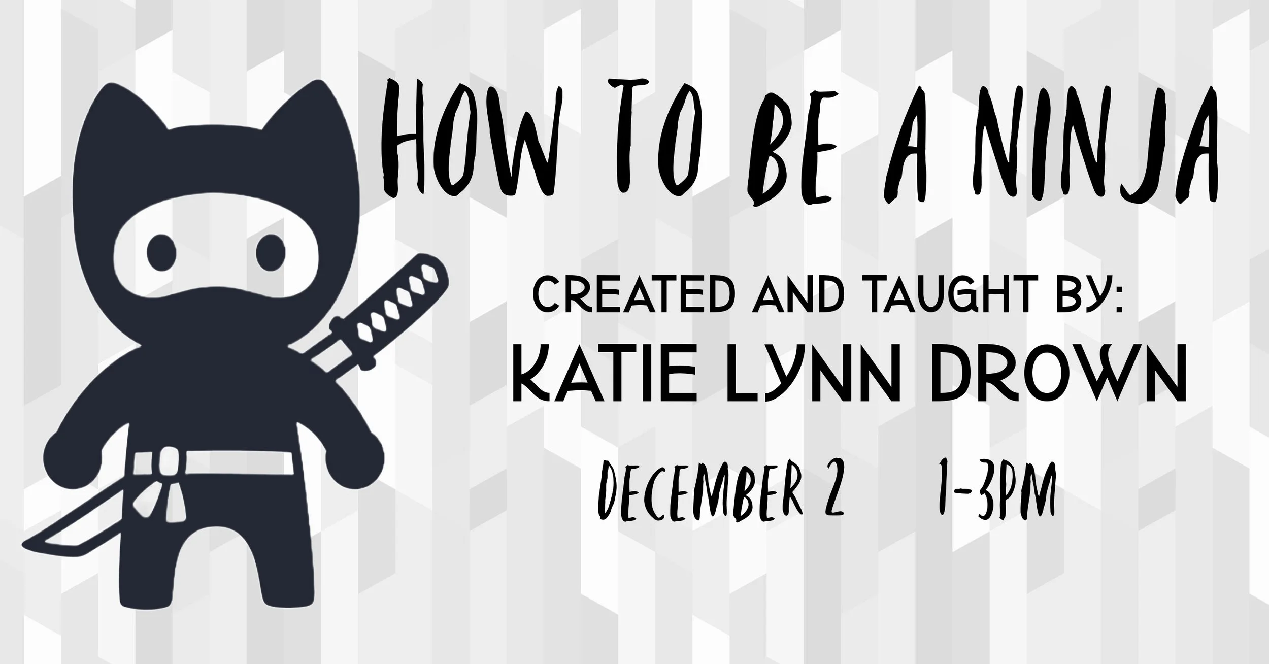 How to Be a Ninja — The Hashtag Comedy Co.