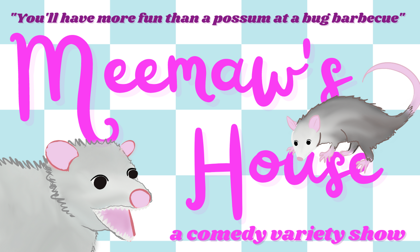 Meemaw's House: A Character-Based Comedy Show — The Hashtag Comedy Club