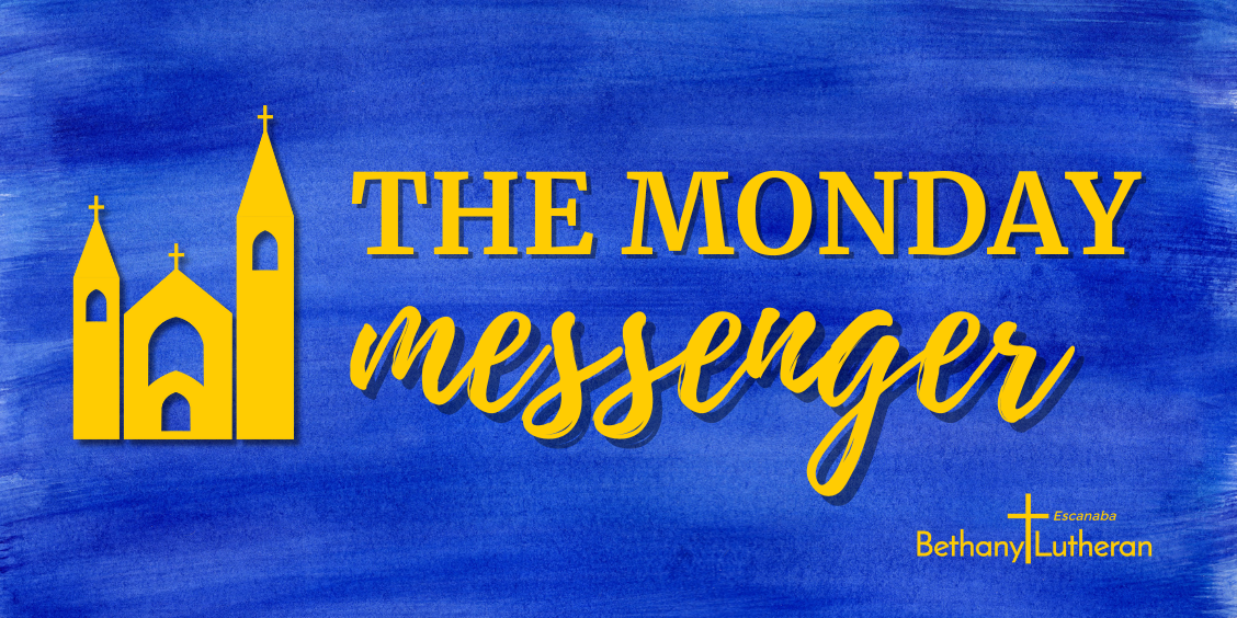 The Monday Messenger — Bethany Lutheran Church in Escanaba