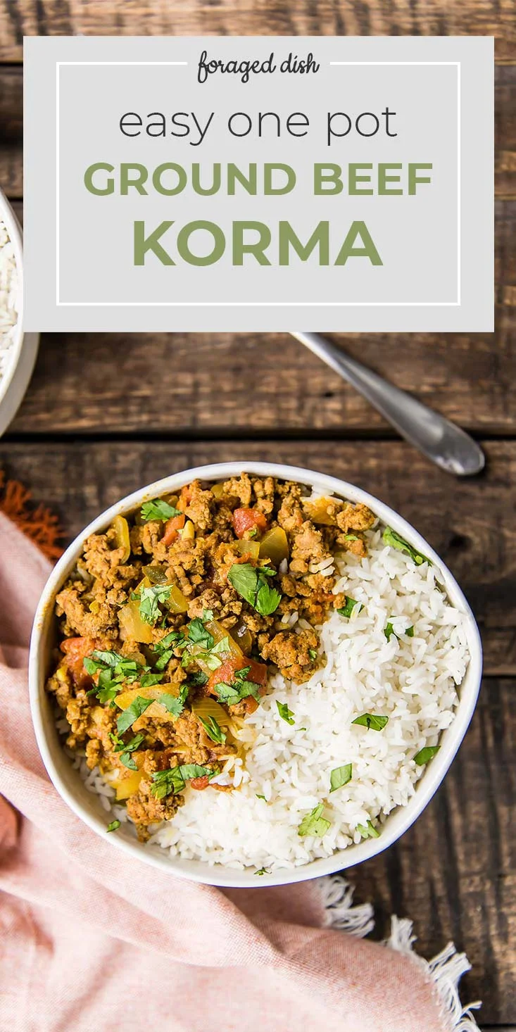 Easy, One Pan Paleo Ground Beef Korma — Foraged Dish