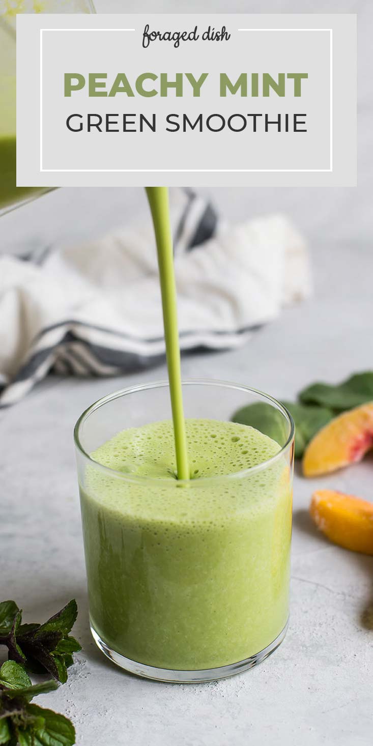 Peachy Mint Green Smoothie — Foraged Dish