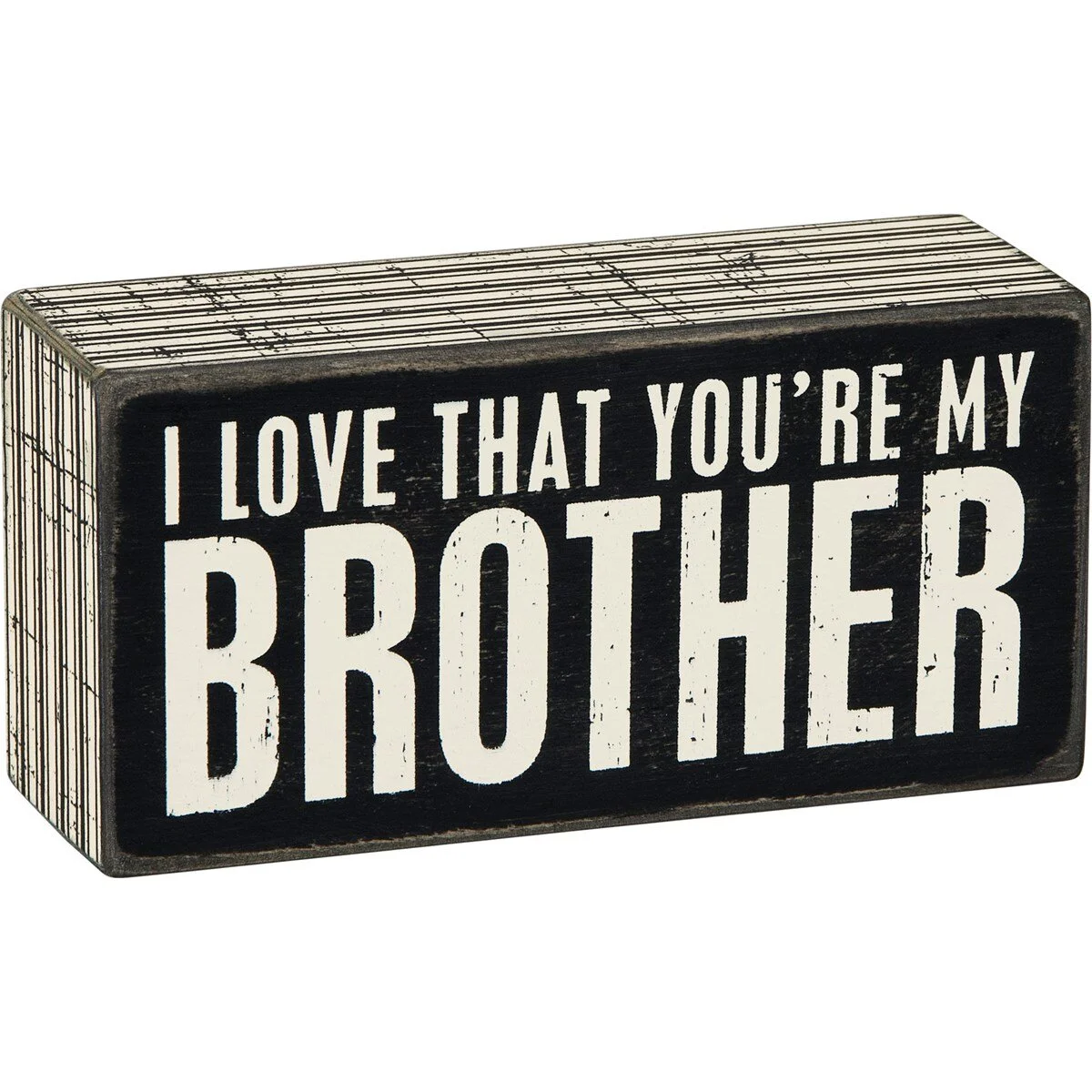 I love that you're my brother word box sign — MUSEUM OUTLETS