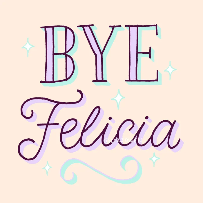 Bye Felicia Wallpaper