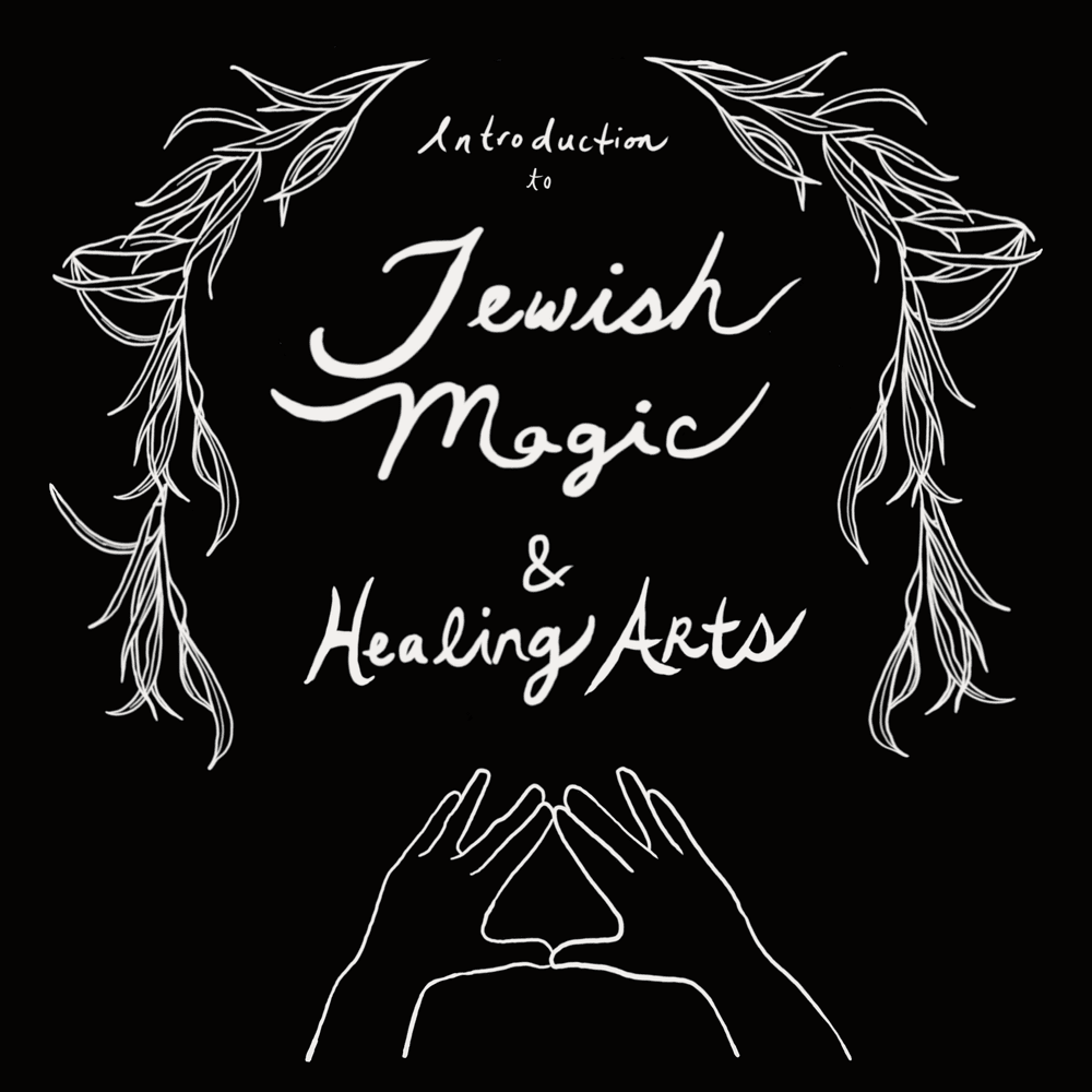 Introduction to Jewish Magic & Healing Arts — Rebekah Erev Studio