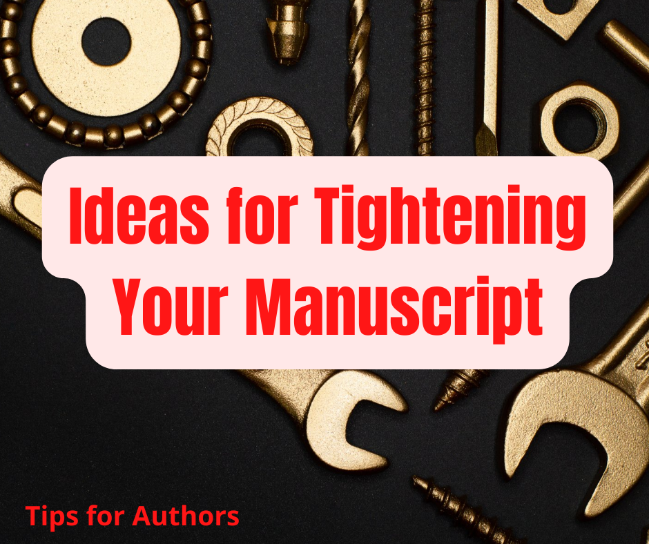Ideas for Tightening up Your Manuscript - Tips for Authors — Heather ...