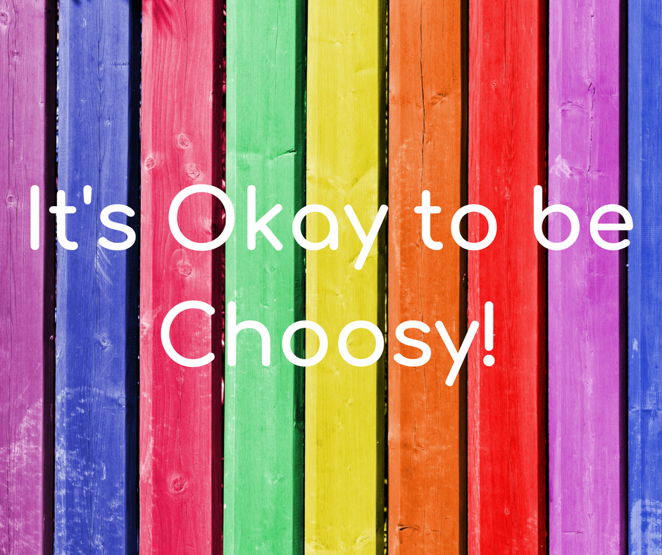 It's Okay to be Choosy! — Heather Weidner