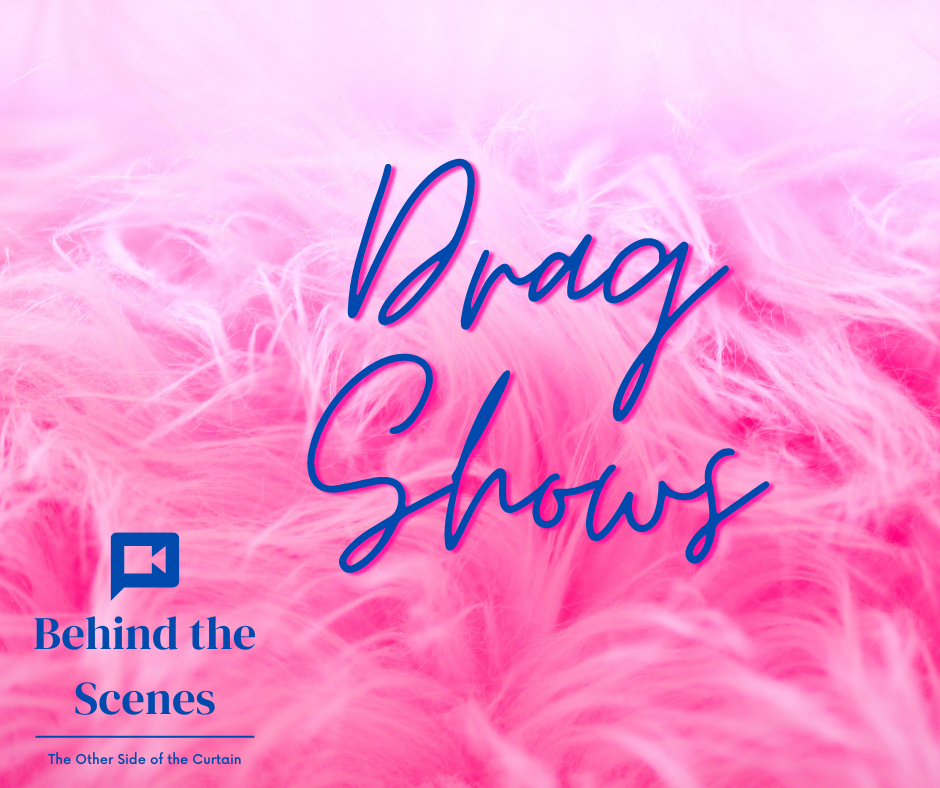 Behind the Scenes - Drag Shows — Heather Weidner