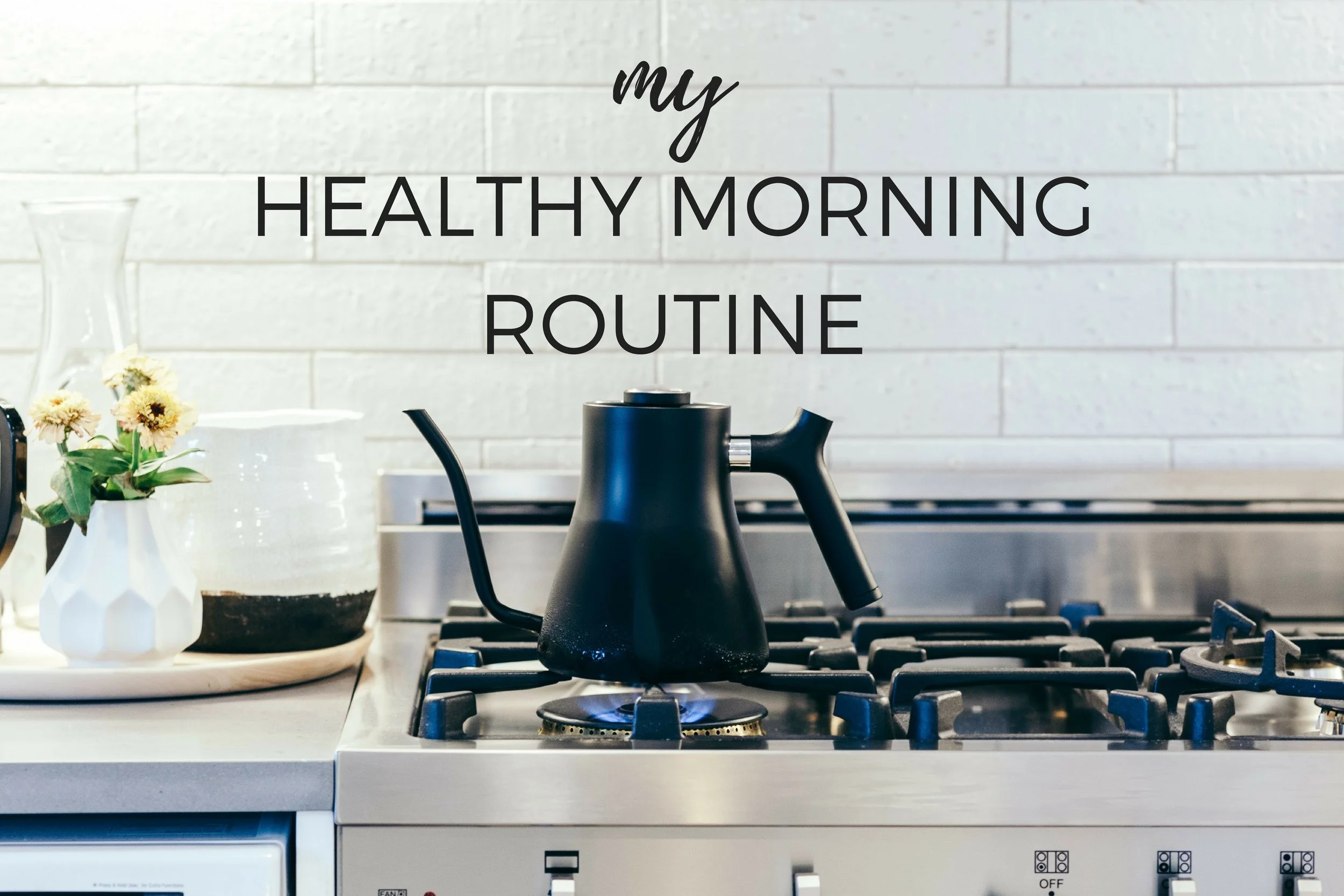 My Healthy Morning Routine — living minnaly