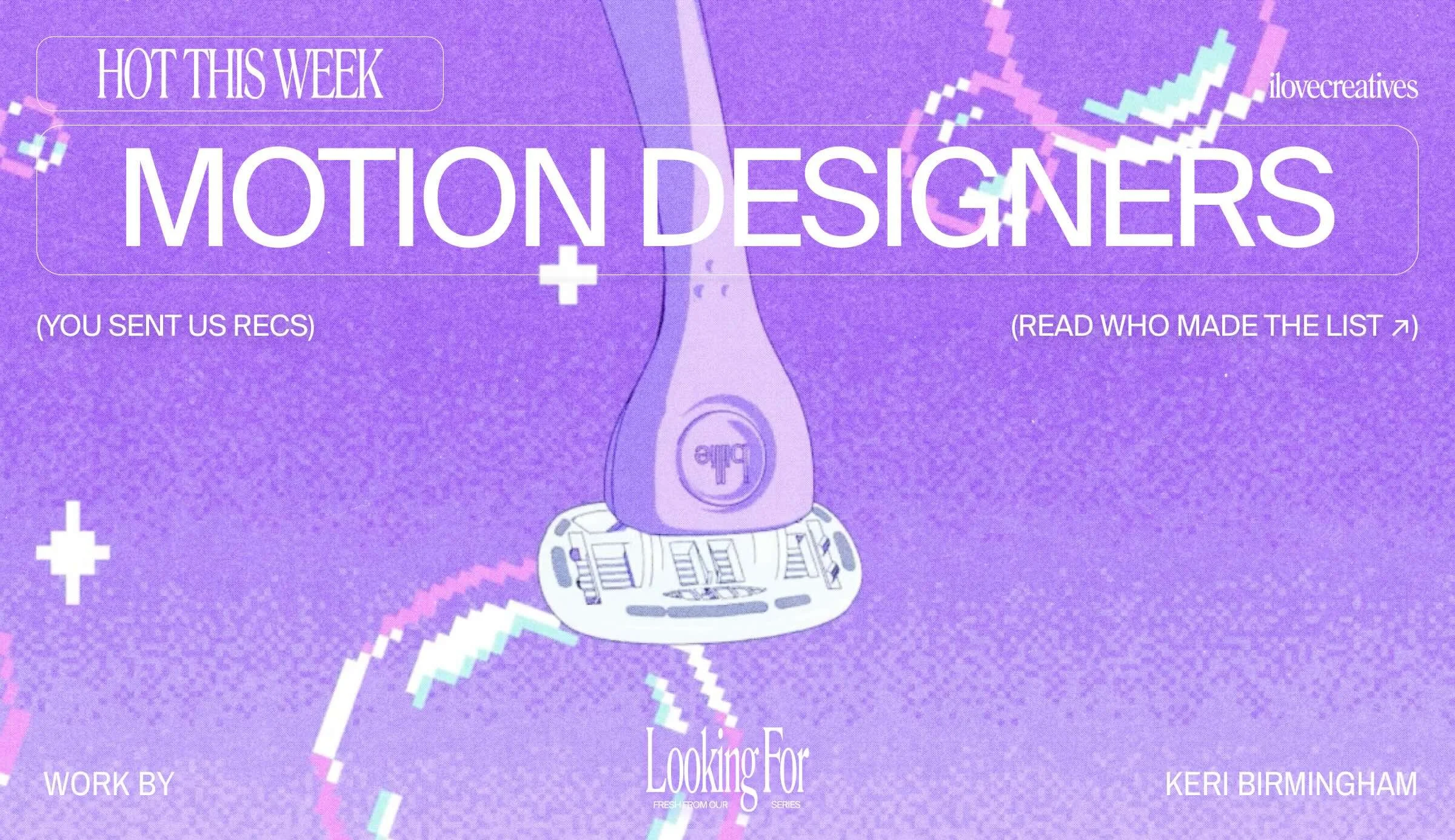 Motion Designers to Inspire Your Next Project — ilovecreatives